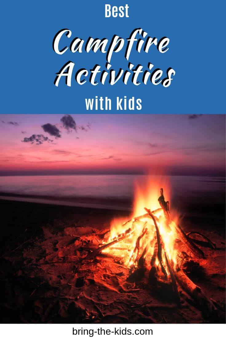 20 Amazing Campfire Activities for Kids - Adventure Travel Family